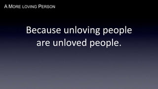 A More Loving Person | PPTX