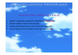 2014-46. Edit tampilan linux slax | PPT
