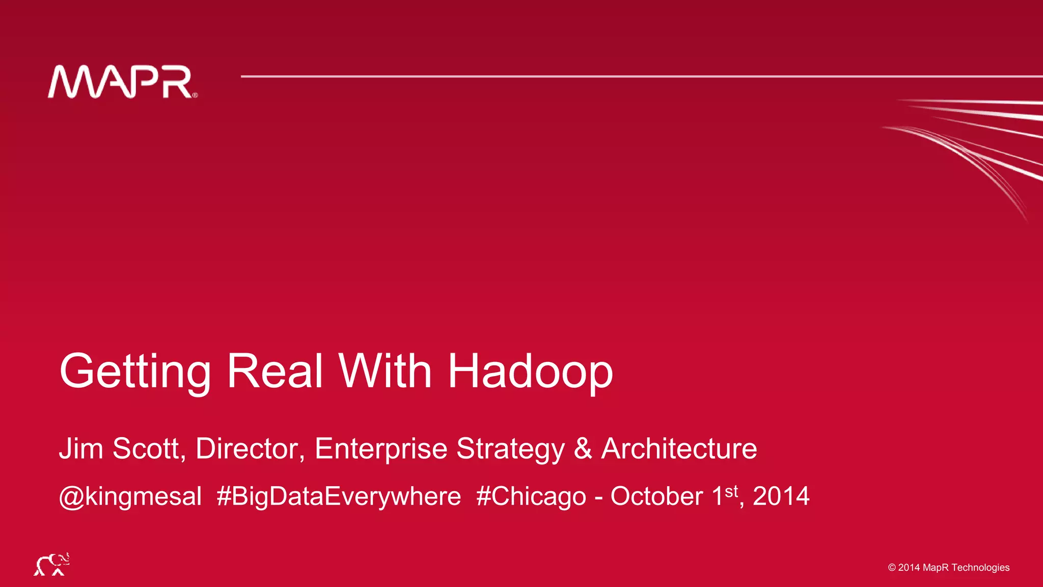 Big Data Everywhere Chicago: Getting Real with the MapR Platform (MapR) | PPT