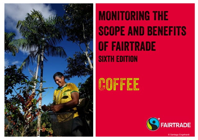 Fairtrade Coffee Facts & Figures: 2014 Monitoring & Evaluation Report ...