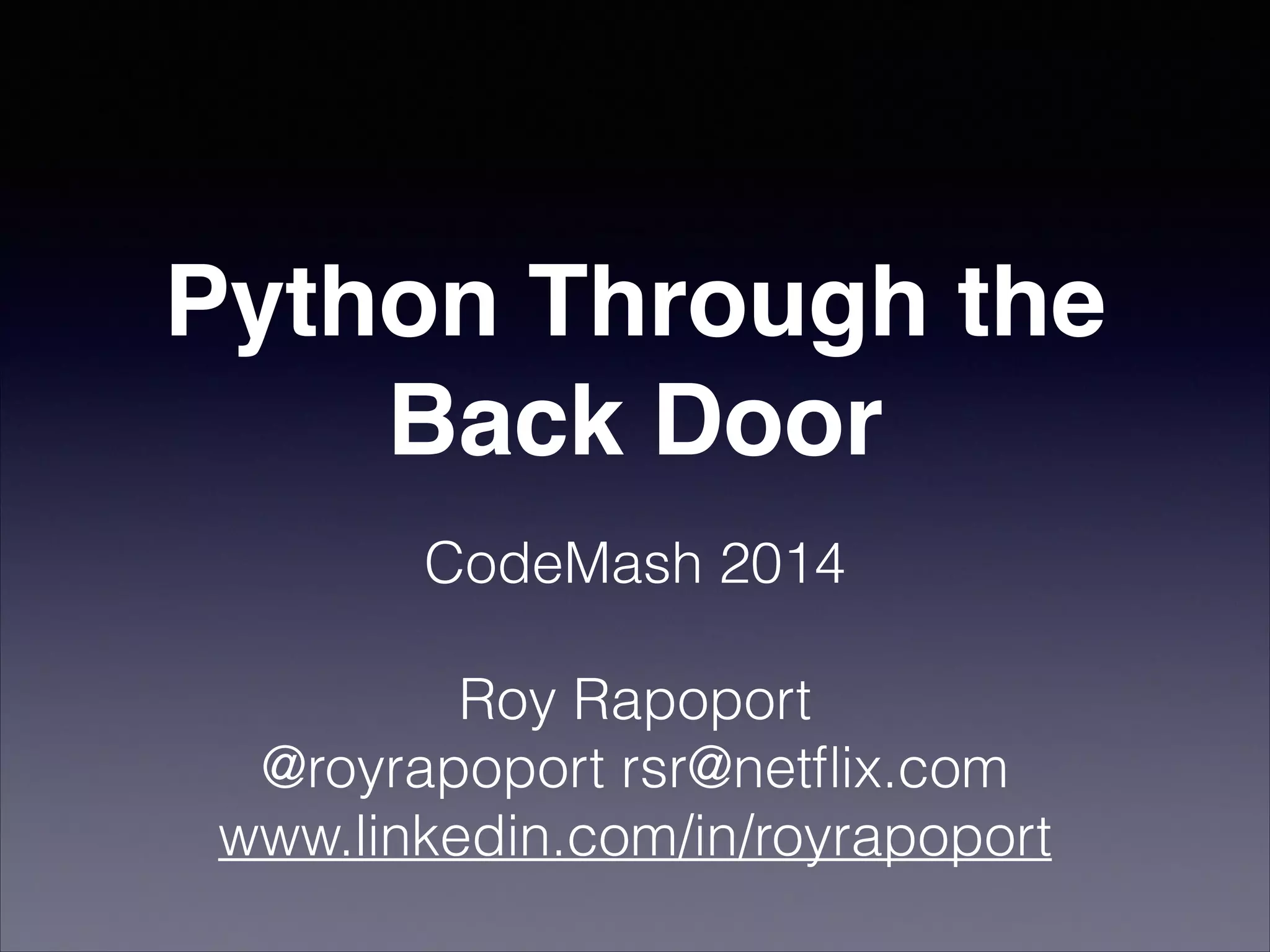 Python Through the Back Door: Netflix Presentation at CodeMash 2014 | PDF