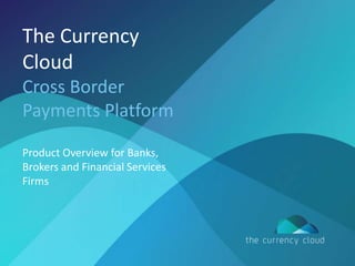 Financial Service Firms & The Currency Cloud | PPTX