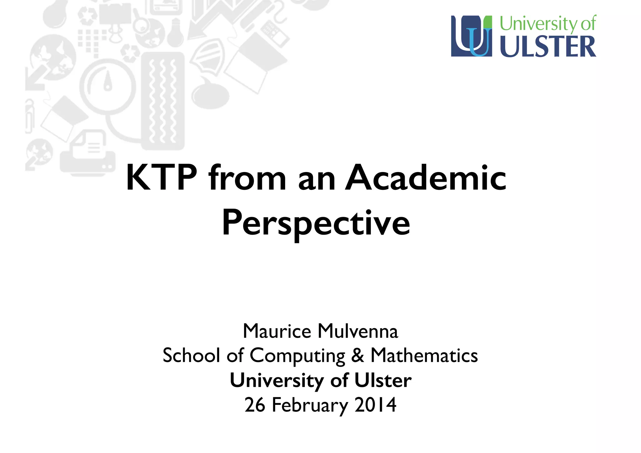 An Academic Perspective on UK Knowledge Transfer Partnerships (KTP) | PPT