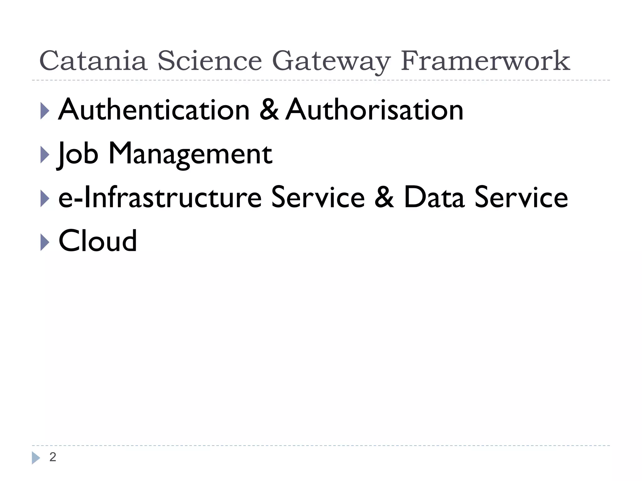 Catania Science Gateway Framework | PPTX | Cloud Computing | Internet