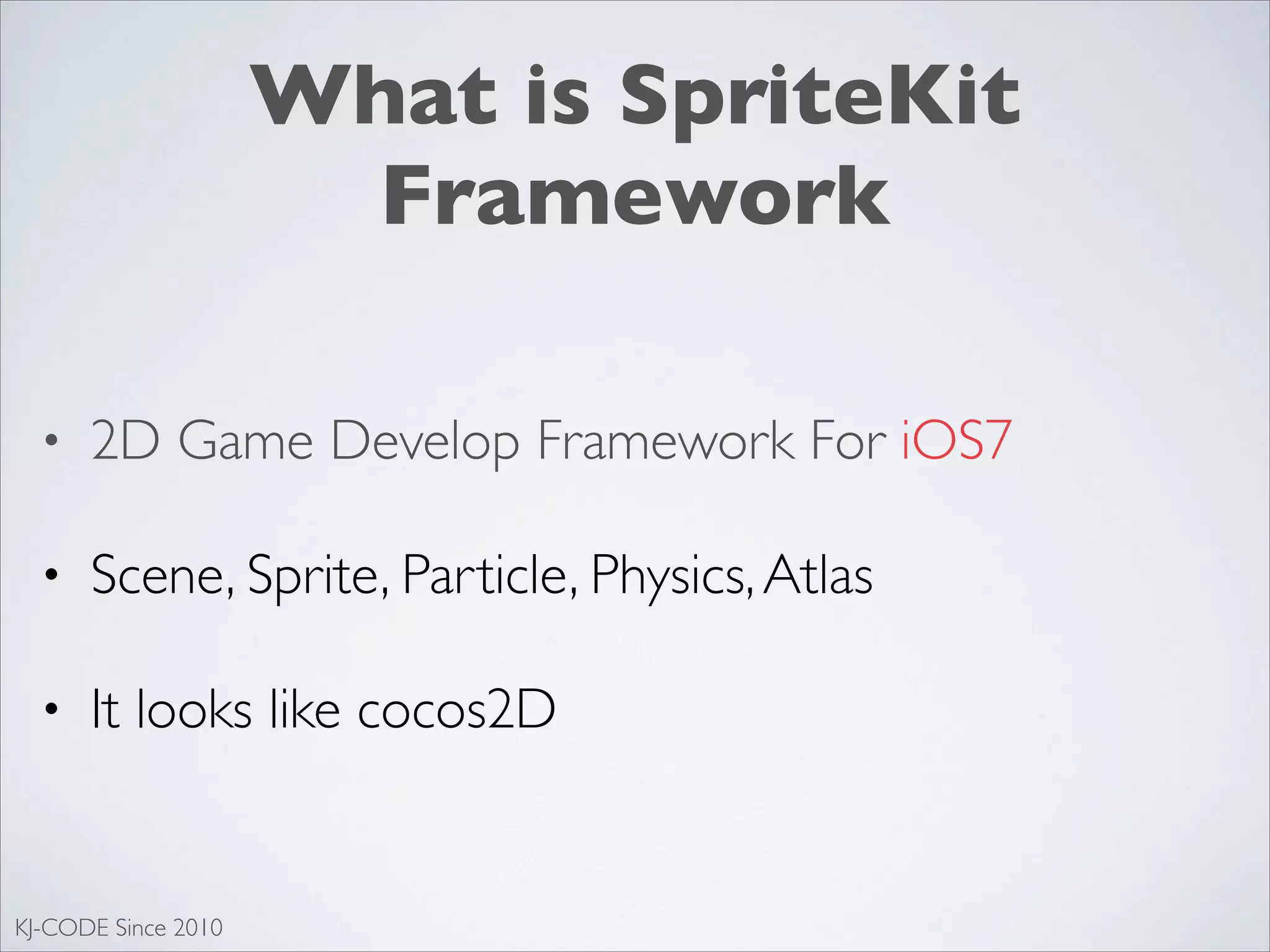 [KJ-Code] Sprite Kit 설명 By Ji Sanghoon | PPT