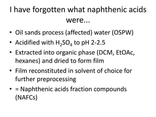 20140324 matthew - naphthenic acids | PPTX