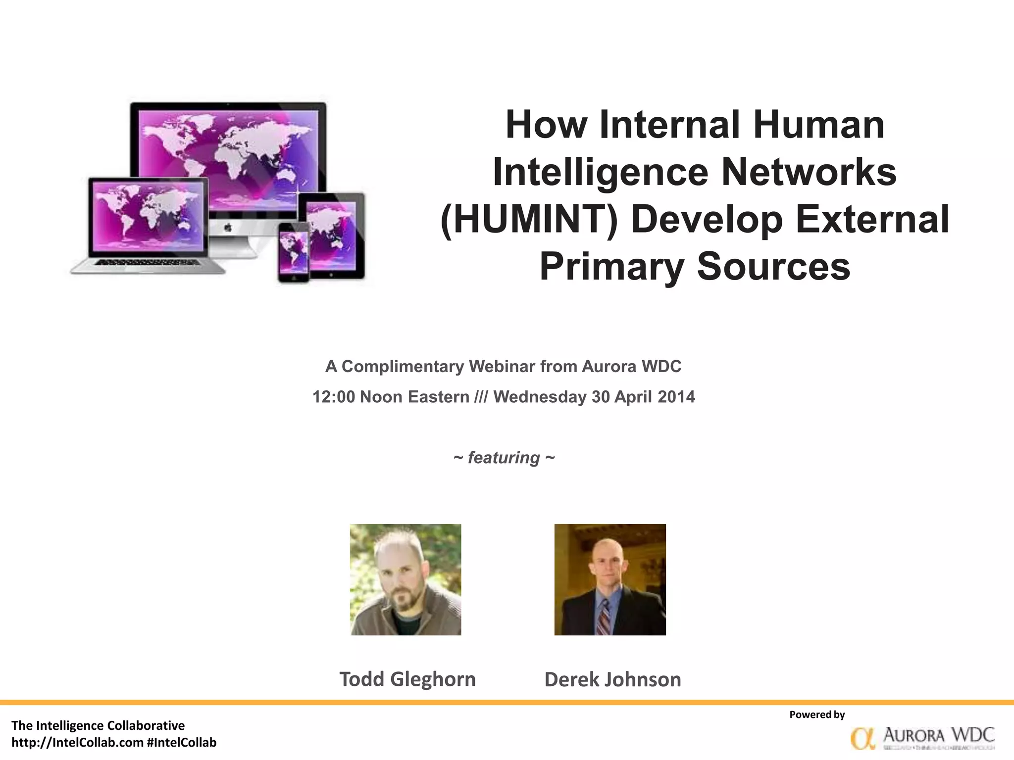 How Internal Human Intelligence Networks (HUMINT) Develop External Primary Sources | PPTX