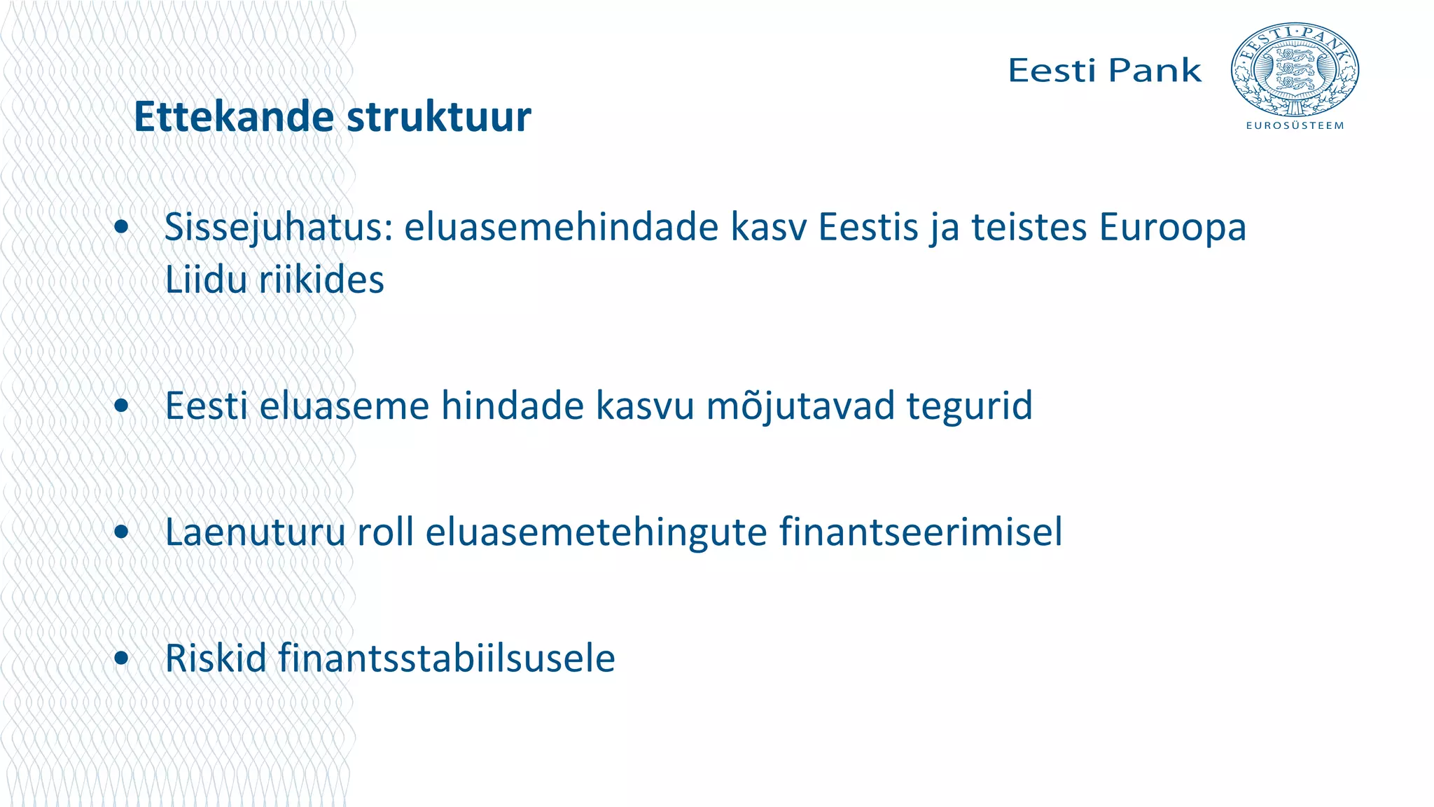 Avalik loeng. Eesti eluaseme hindasid mõjutavad tegurid ja laenuturu roll. | PPTX
