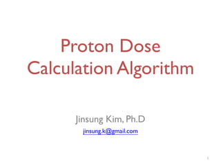 Dose Algorithm for Scanning Proton | PPT