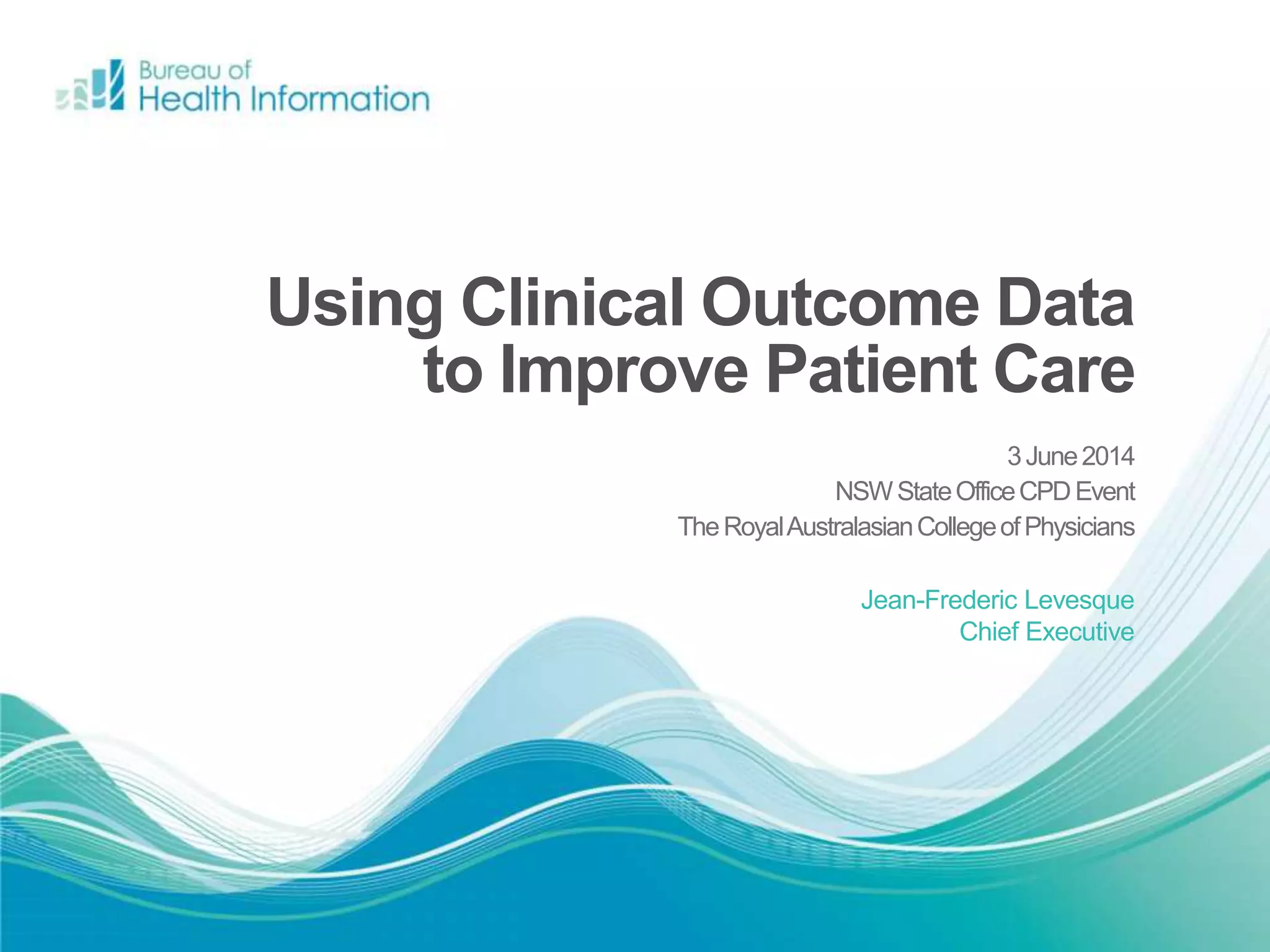 Using Clinical Outcome Data to Improve Patient Care | PPTX
