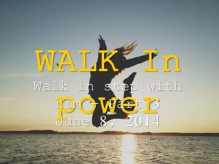 Walk in Power | PPTX