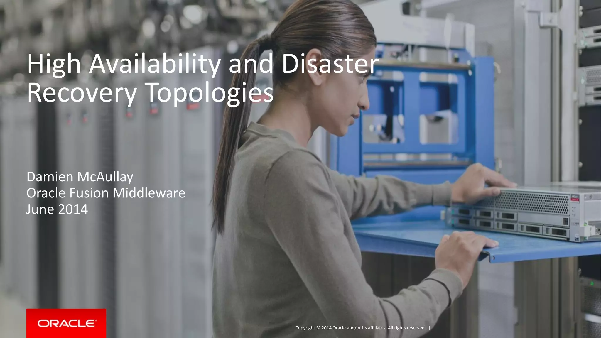 High Availability and Disaster Recovery Topologies - OMF Canberra June 2014 | PPT