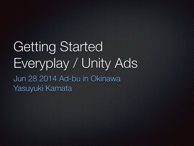 Everyplay/UnityAds入門 | PPT