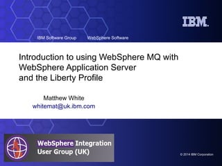 IBM Intro to Using MQ with WAS and Liberty | PDF