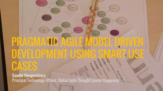 Pragmatic agile model driven development using smart use cases | PPT