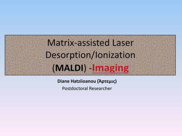 Presentation on the basic Maldi-Imaging workflow with some information ...