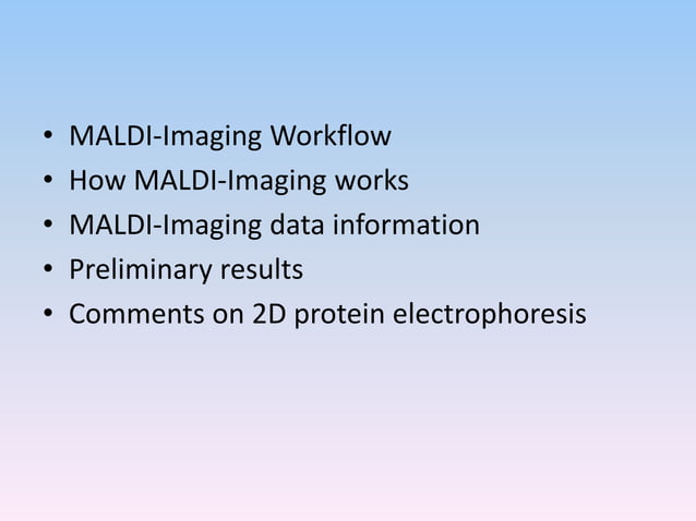 Presentation on the basic Maldi-Imaging workflow with some information on how it works. | PPT