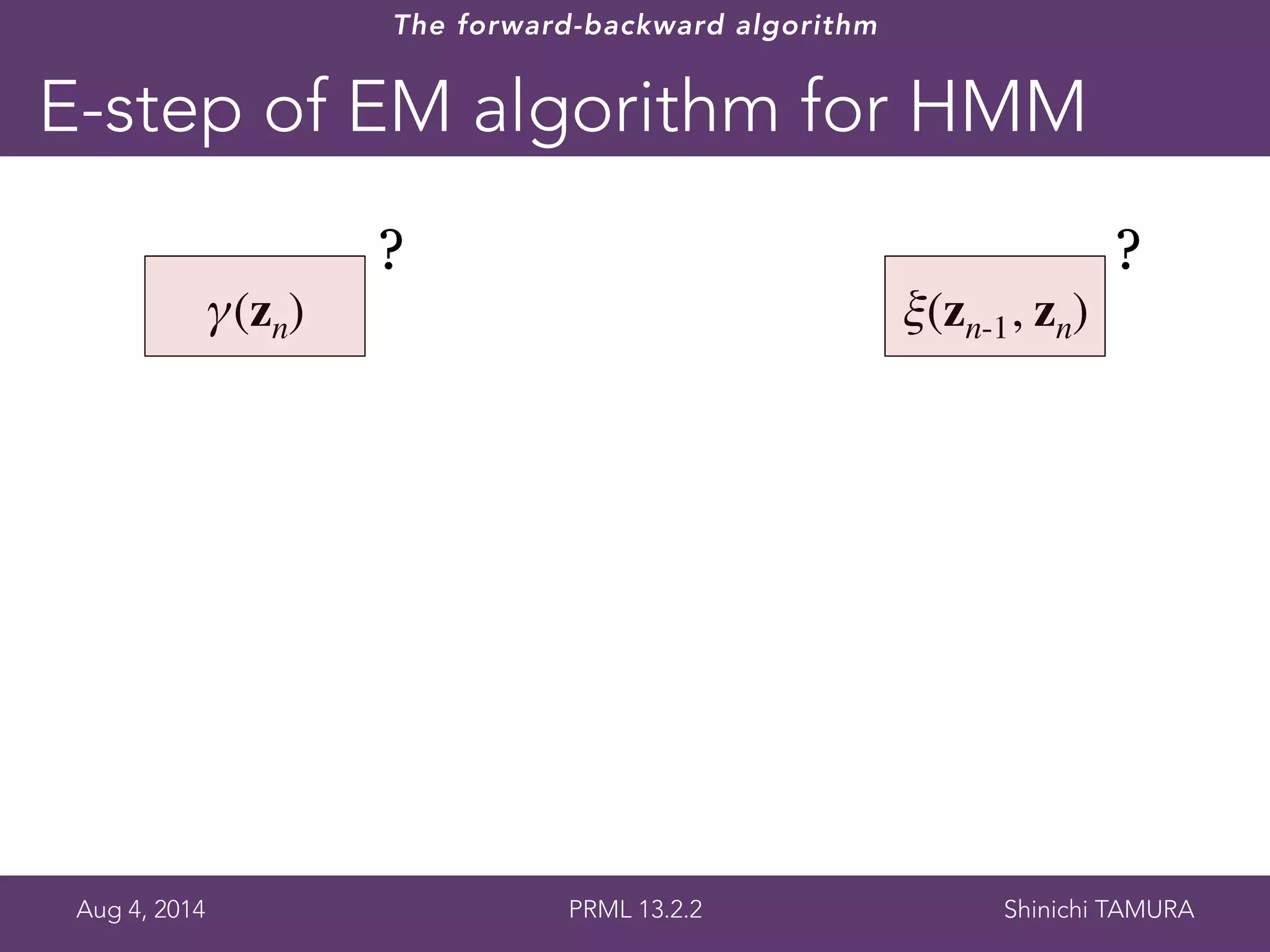 PRML 13.2.2: The Forward-Backward Algorithm | PPT