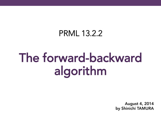 PRML 13.2.2: The Forward-Backward Algorithm | PPT