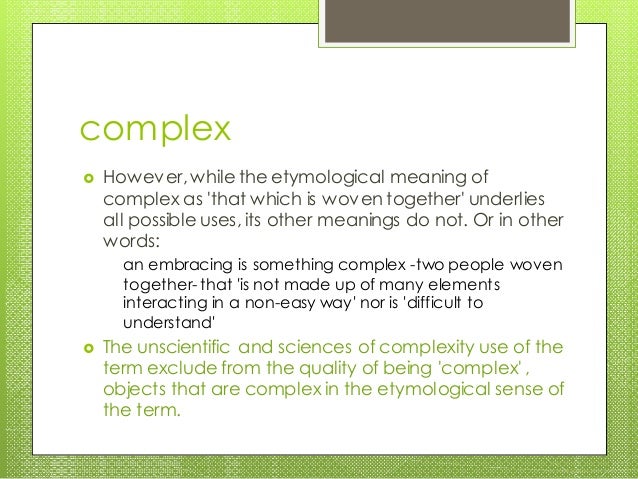 Of the complex, the simple and the non-complex