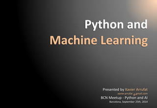 Python and Machine Learning - BCN Python Meetup - 25th Sep 2014 | PPT