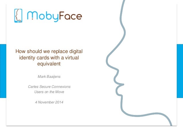 MobyFace - Presentation Cartes 2014 - How should we replace digital i…