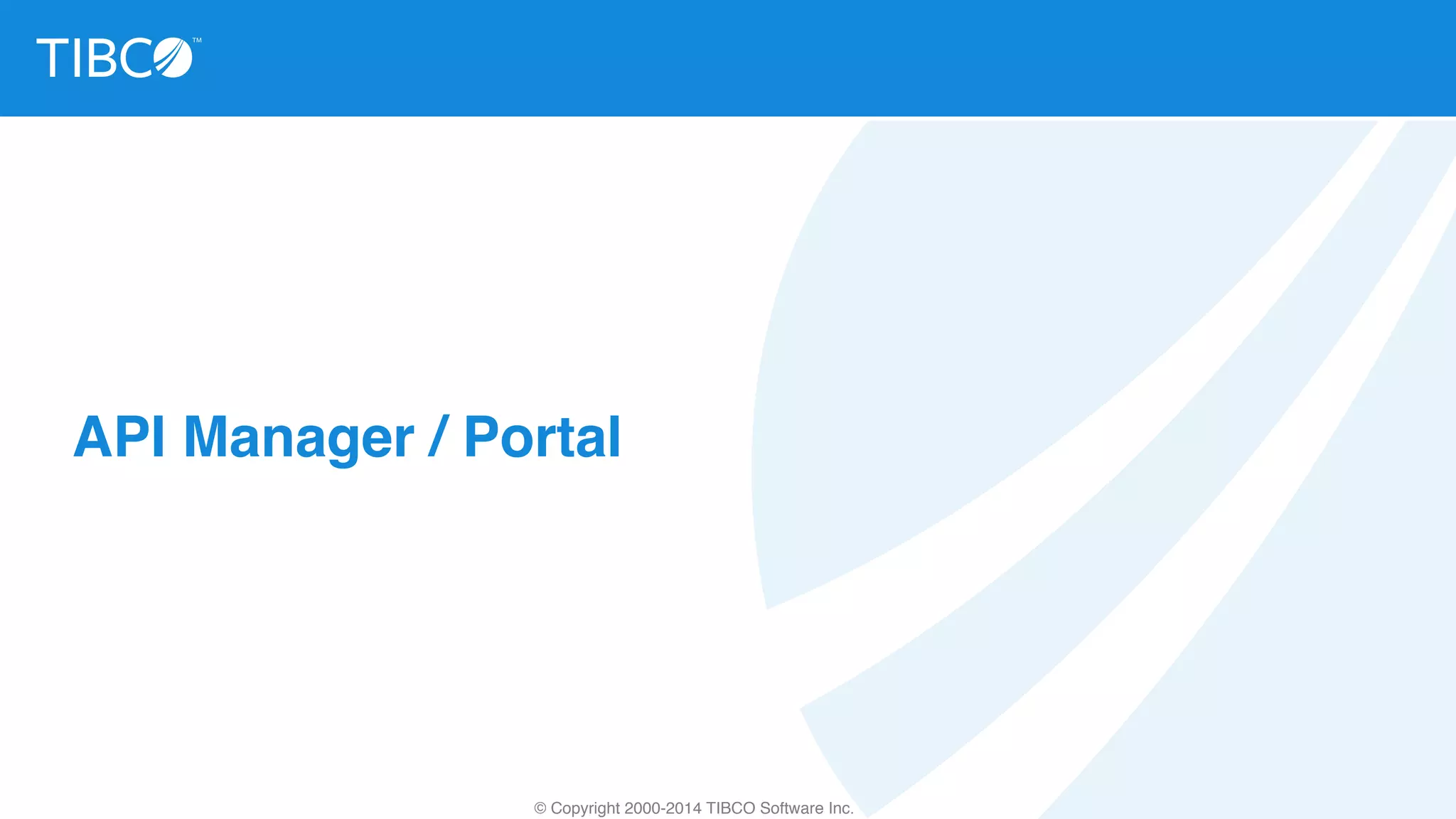 Open API and API Management - Introduction and Comparison of Products: TIBCO API Exchange, IBM ...