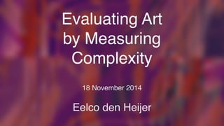 Evaluating Art by measuring Complexity | PDF