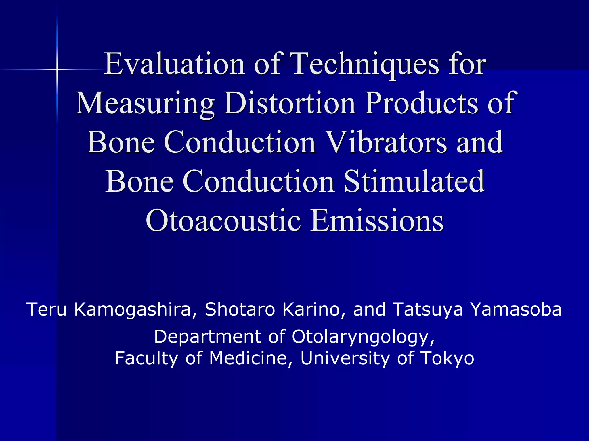 Evaluation of Techniques for Measuring Distortion Products of Bone ...