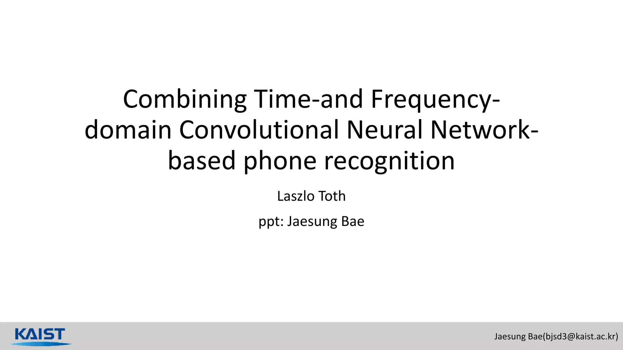 [Paper Review] 2014 combining time and frequency-domain convolution in convolutional neural ...
