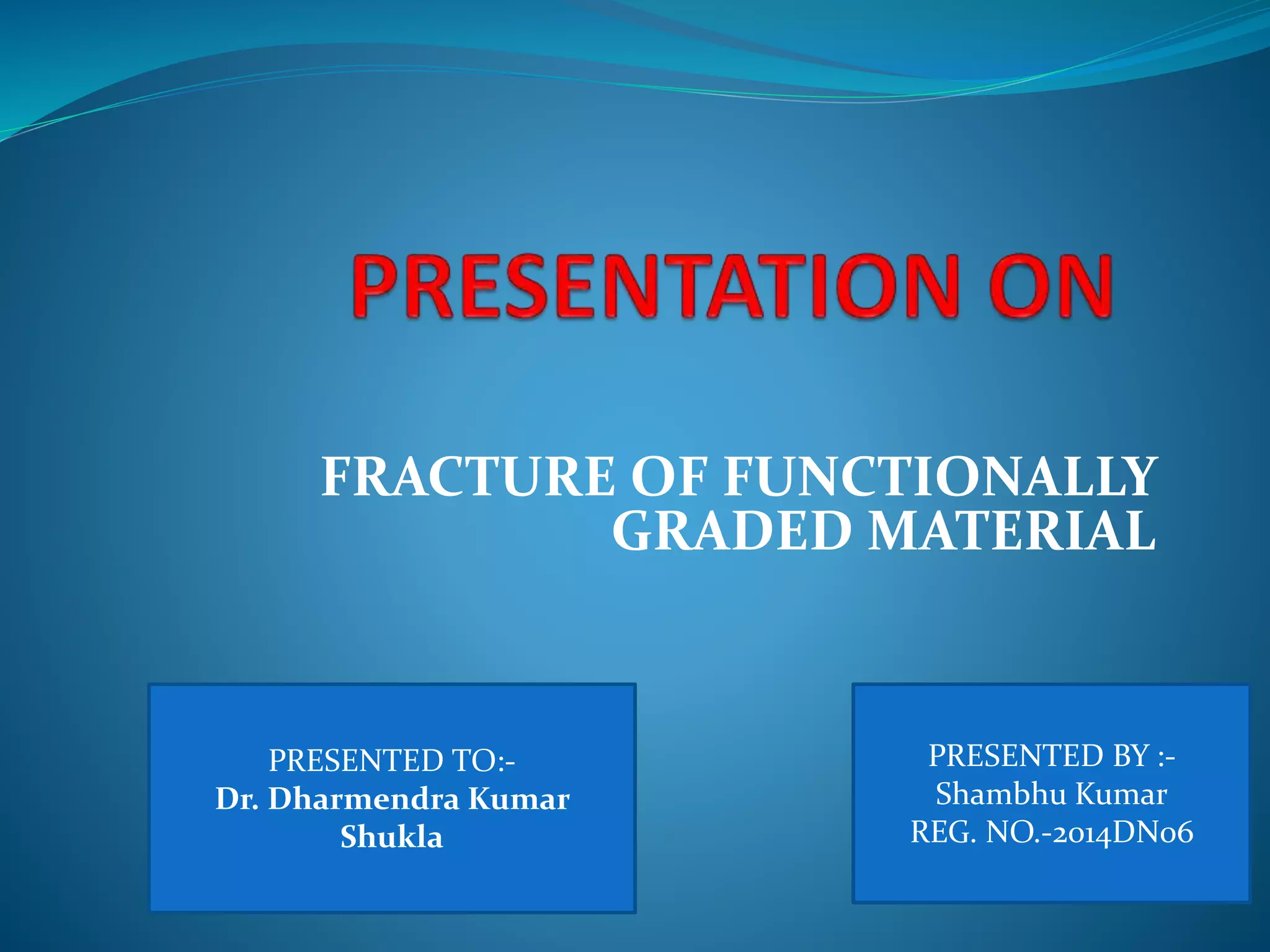 functionally graded material | PPTX