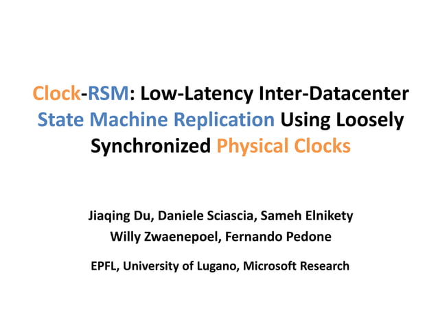 Clock Rsm Low Latency Inter Datacenter State Machine Replication Using Loosely Synchronized 