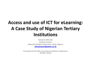 2014 e learning innovations conference awoyemi access and use of ict ...