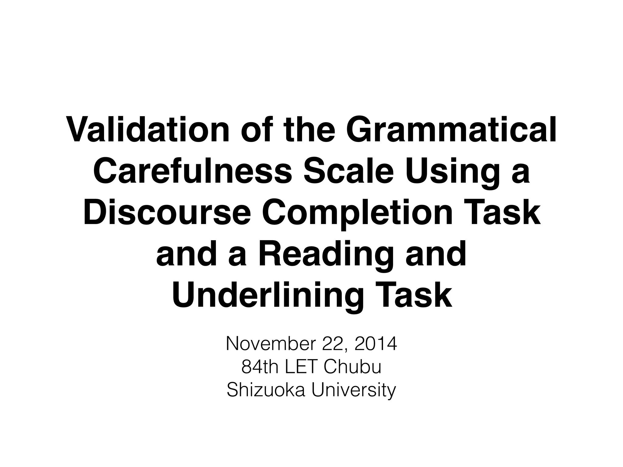 Validation of the grammatical carefulness scale using a discourse completion task and a reading ...