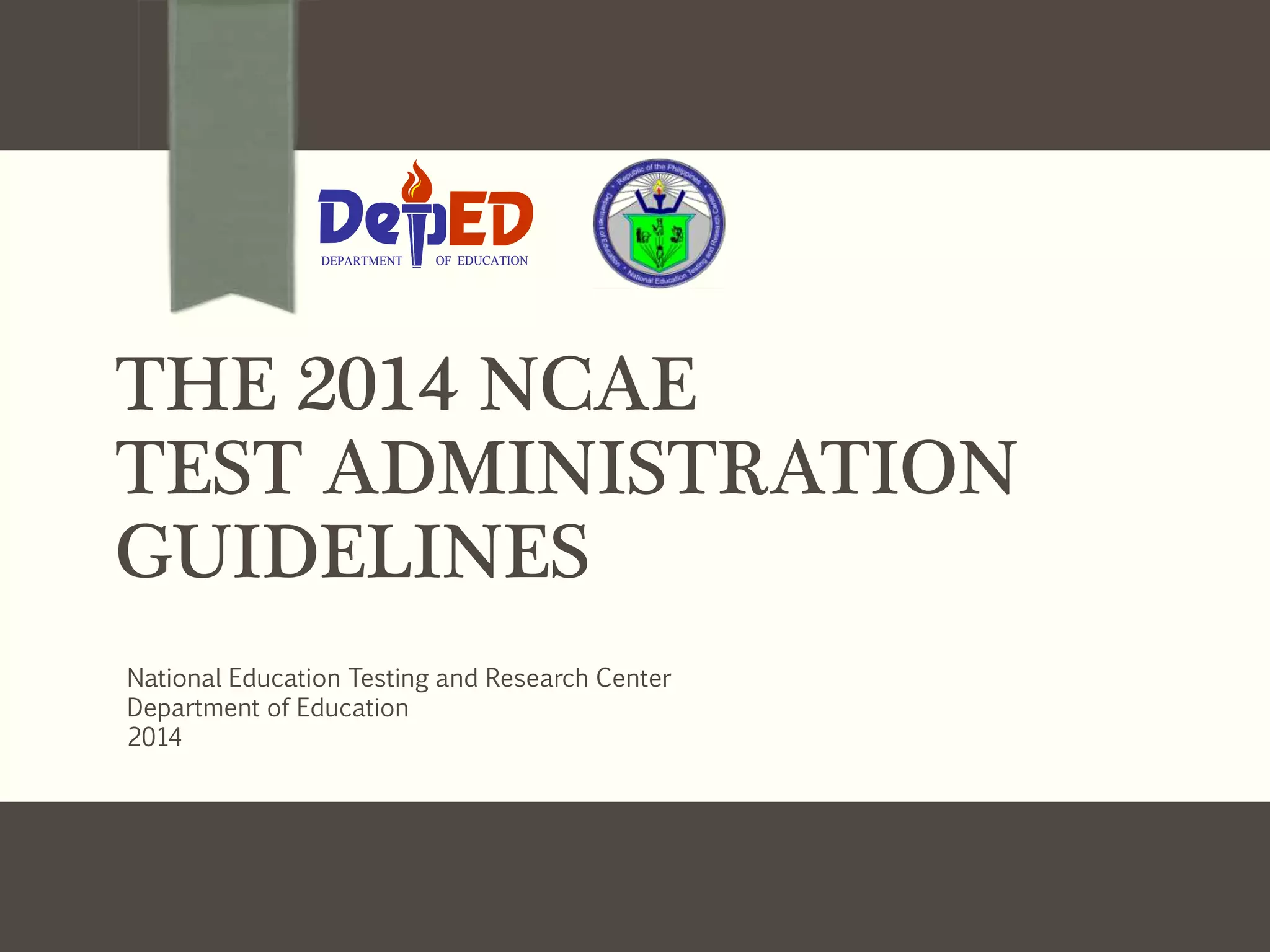 2014 ncae test admin guidelines ms. dolly pagatpatan | PPTX