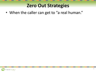 SpeechTEK University Outtakes 2014: Zero Out Strategies | PPT