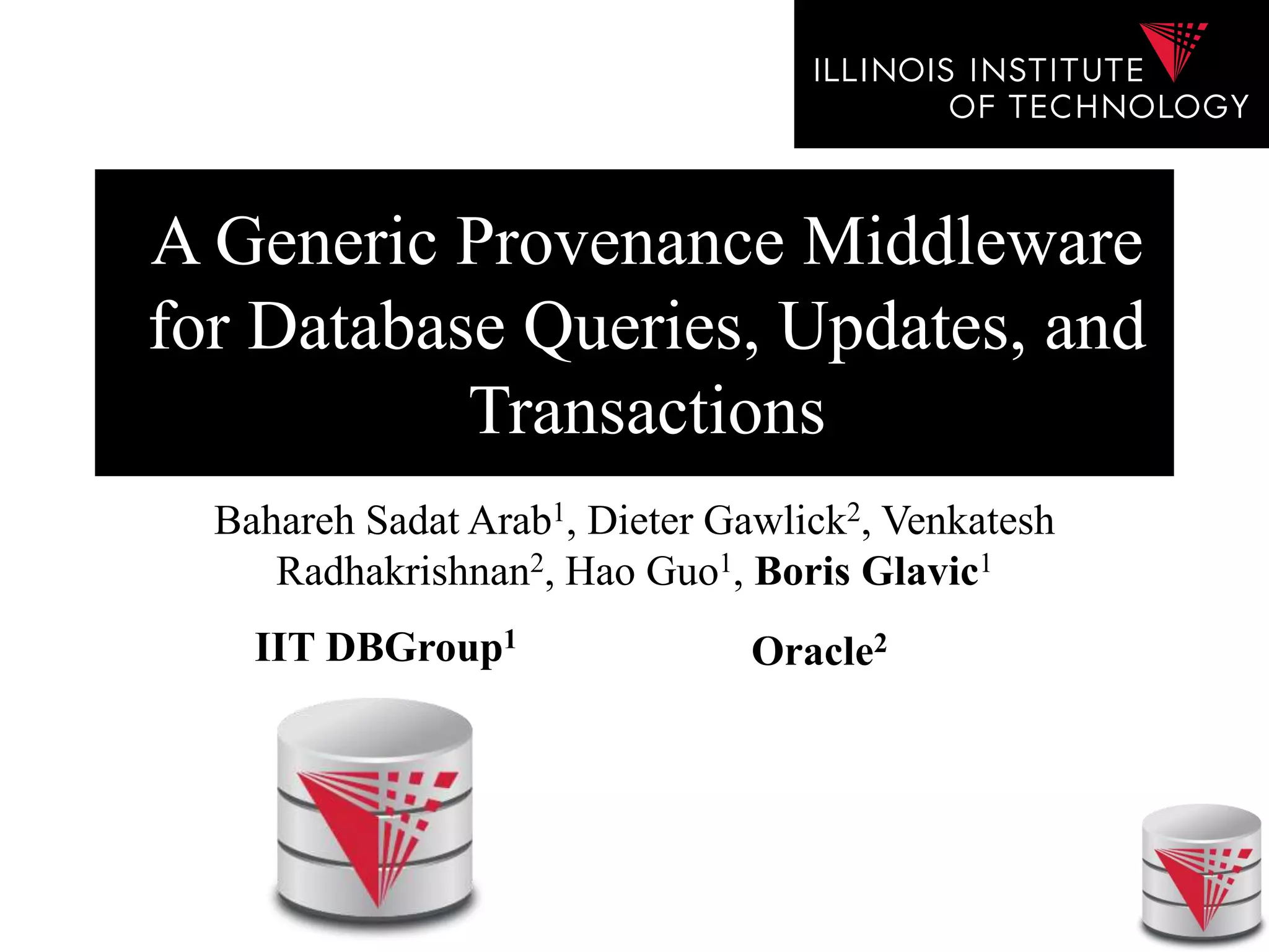 TaPP 2014 Talk Boris - A Generic Provenance Middleware for Database ...