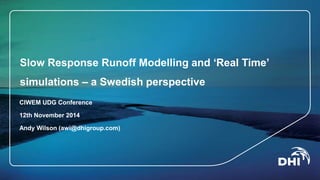 Slow Response Runoff Modelling and ‘Real Time’ simulations | PPT