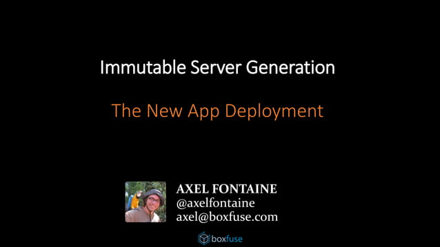 Jfokus 2015 - Immutable Server generation: the new App Deployment | PPT