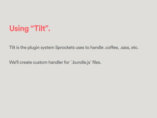 Integrating Browserify with Sprockets | PPT