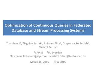 Optimization of Continuous Queries in Federated Database and Stream Processing Systems | PPT