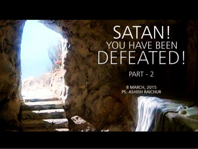 Satan! You have been defeated! (Part-2)