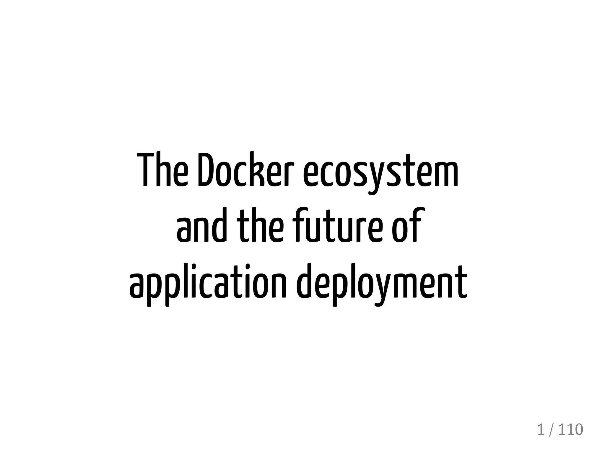 The Docker Ecosystem And The Future Of Application Deployment Ppt