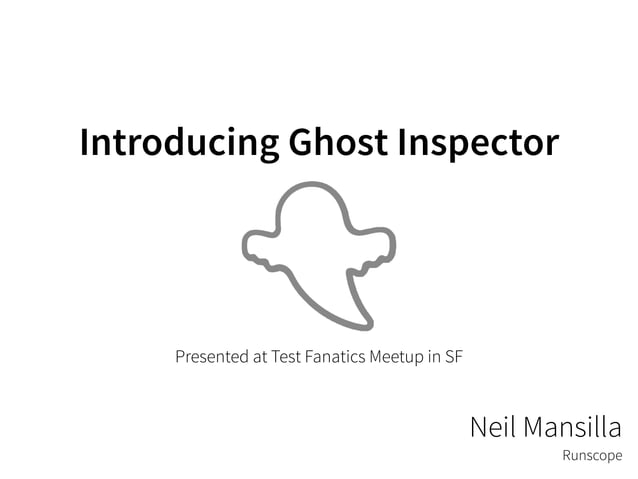 Introducing Ghost Inspector Ppt