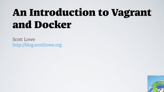 An Introduction to Vagrant and Docker | PPT