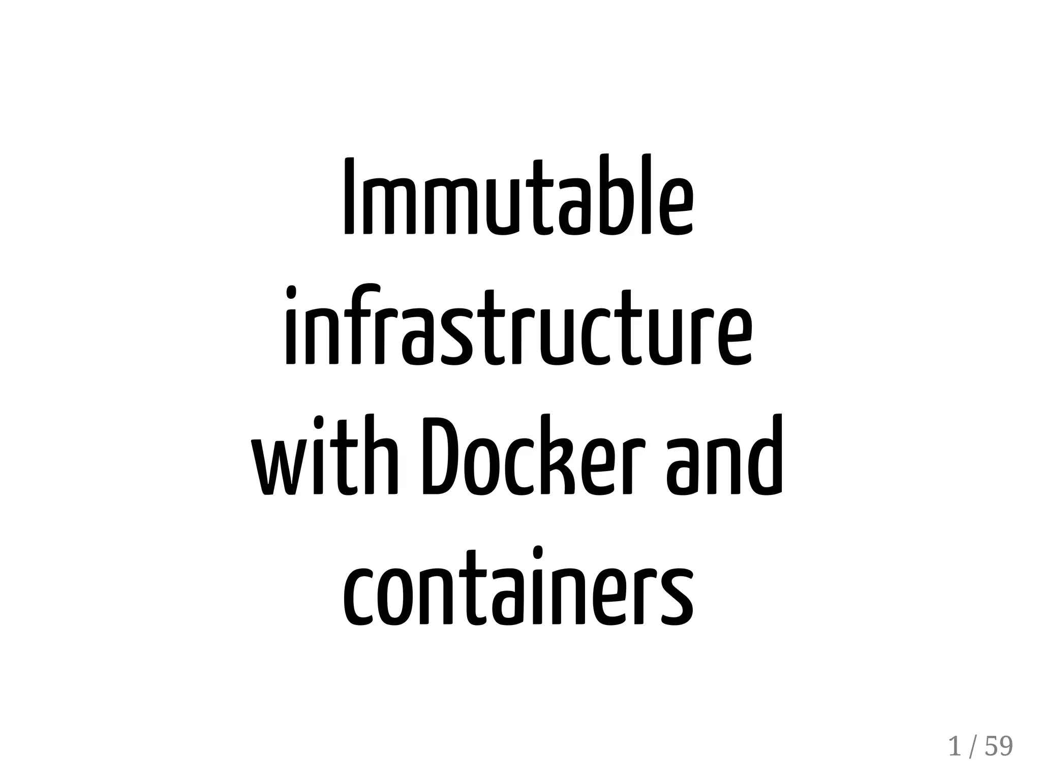 Immutable infrastructure with Docker and containers (GlueCon 2015) | PPT