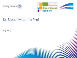 64 bits of MapInfo Pro - Danish version | PPT