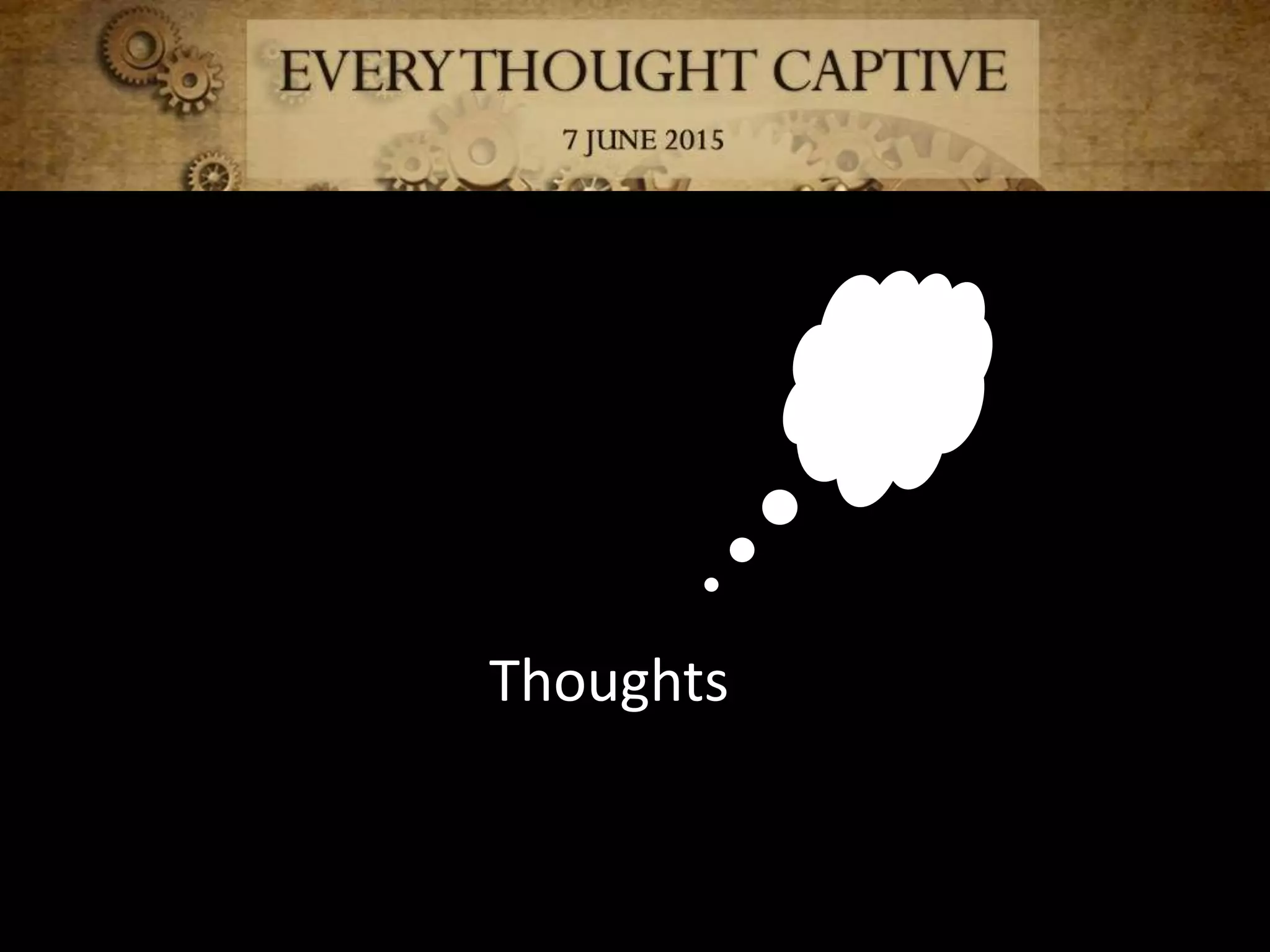 Every Thought Captive | PPTX