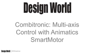 Combitronic: Multi-axis Control with Animatics SmartMotors | PPTX