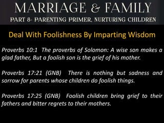 Marriage & Family - Part 8 : Parenting Primer & Nurturing Children | PPTX